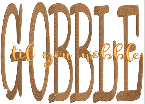 Gobble til you Wobble Word Art – Bella Bleu Embroidery